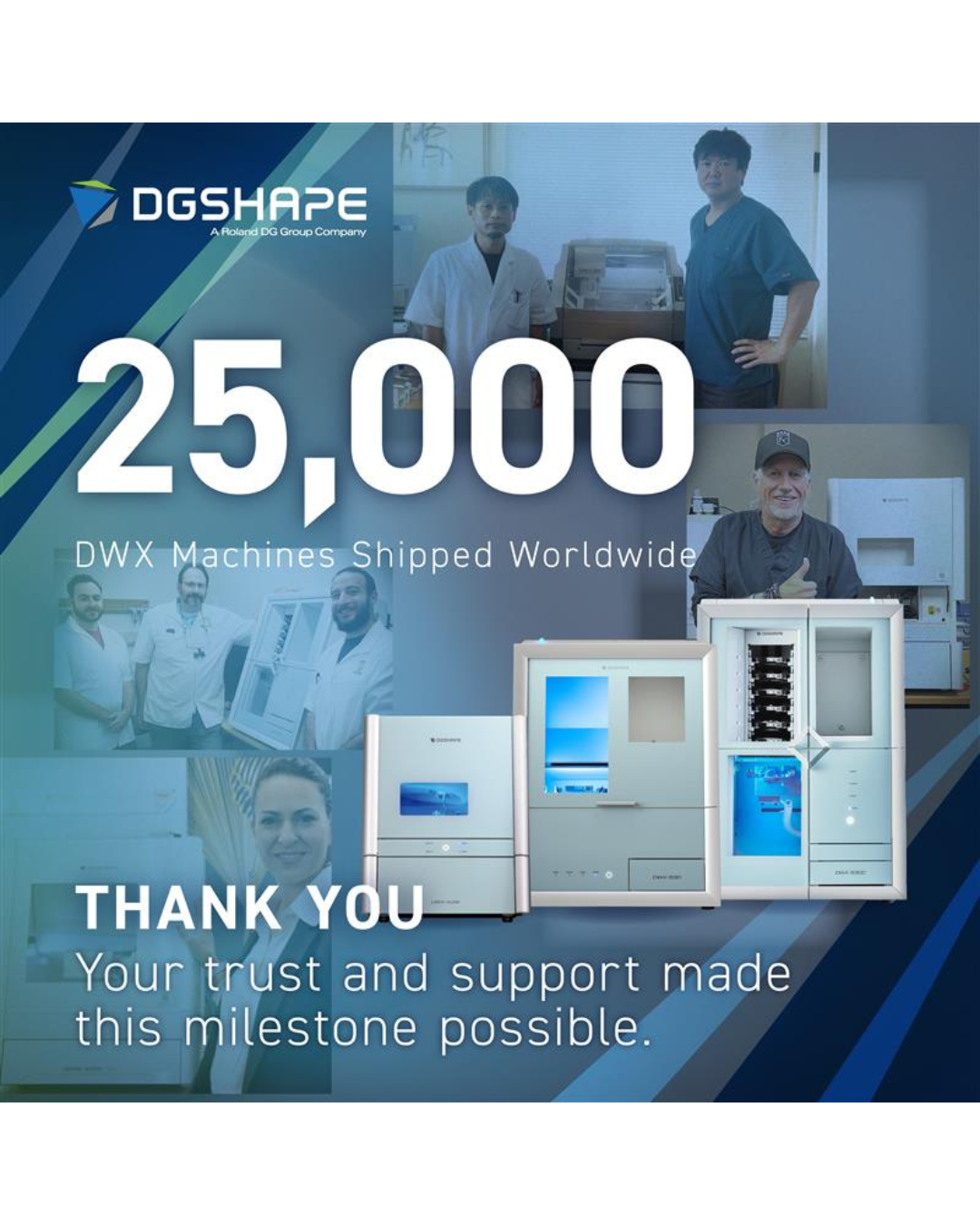 25,000 DWX Machines Shipped Globally- DGSHAPE